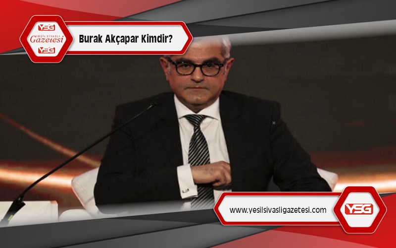 Burak Akçapar Kimdir? Nereli Kaç yaşında? Burak Akçapar Kimdir? Nereli Kaç yaşında?