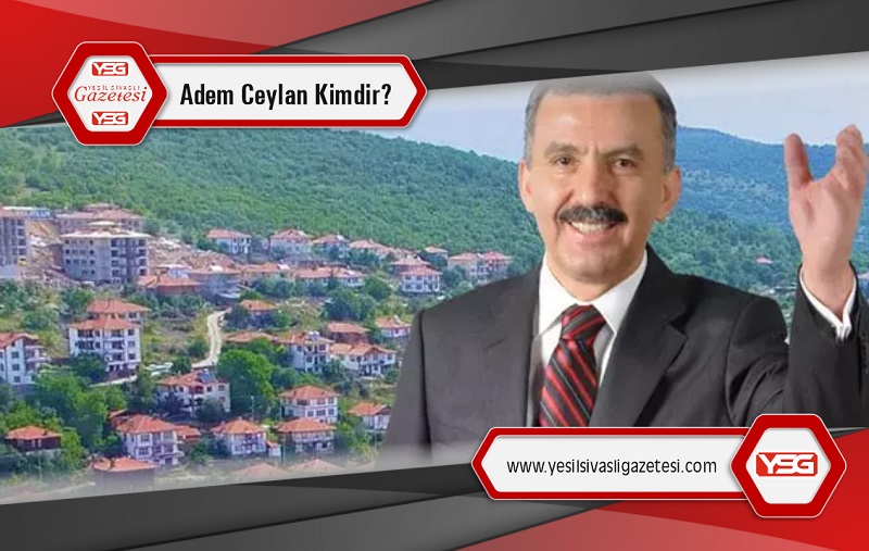 Adem Ceylan Kimdir, Nereli, Kaç Yaşında?